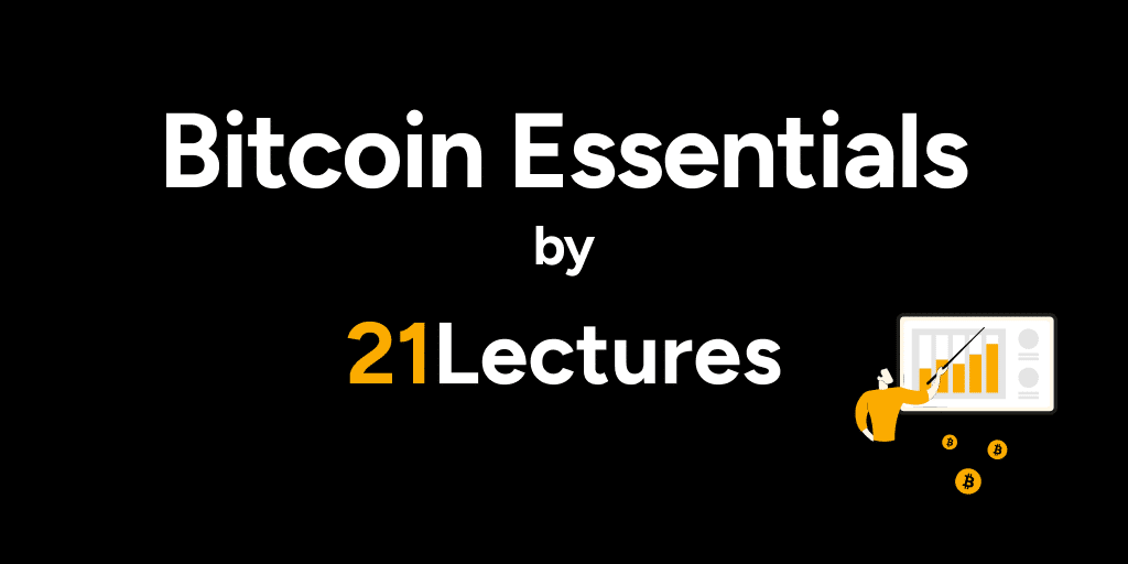 Bitcoin Essentials Course - 21 Lectures