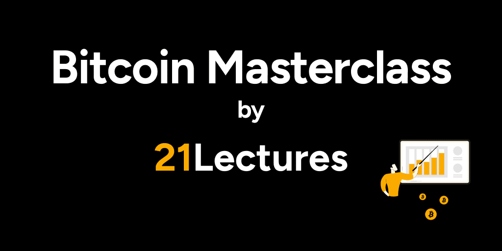 Bitcoin Masterclass - 21 Lectures